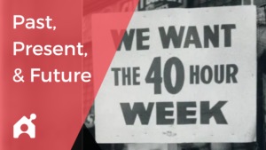 The 40-Hour Work Week: Past, Present, & Future | Buildremote
