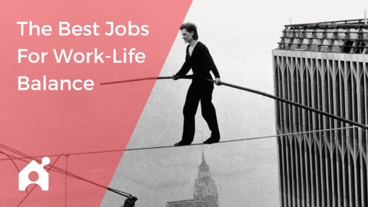 27 Best Work-Life Balance Jobs (By Degree) | Buildremote