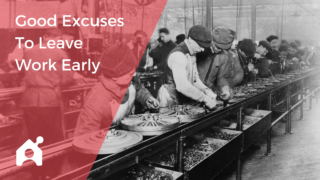 19 Valid Reasons To Leave Work Early | Buildremote