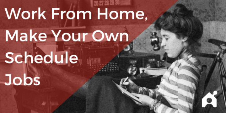 55 Places For Work From Home, Make Your Own Schedule Jobs