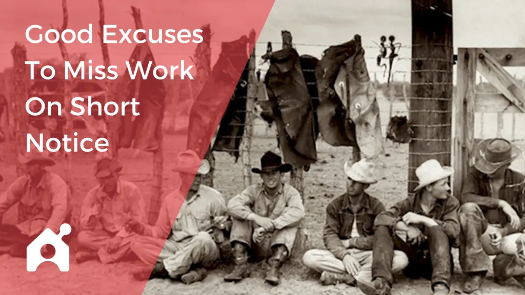 12 Good Excuses To Miss Work On Short Notice